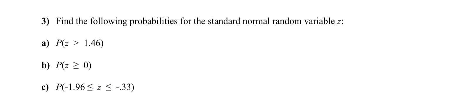 Solved Find the following probabilities for the standard | Chegg.com