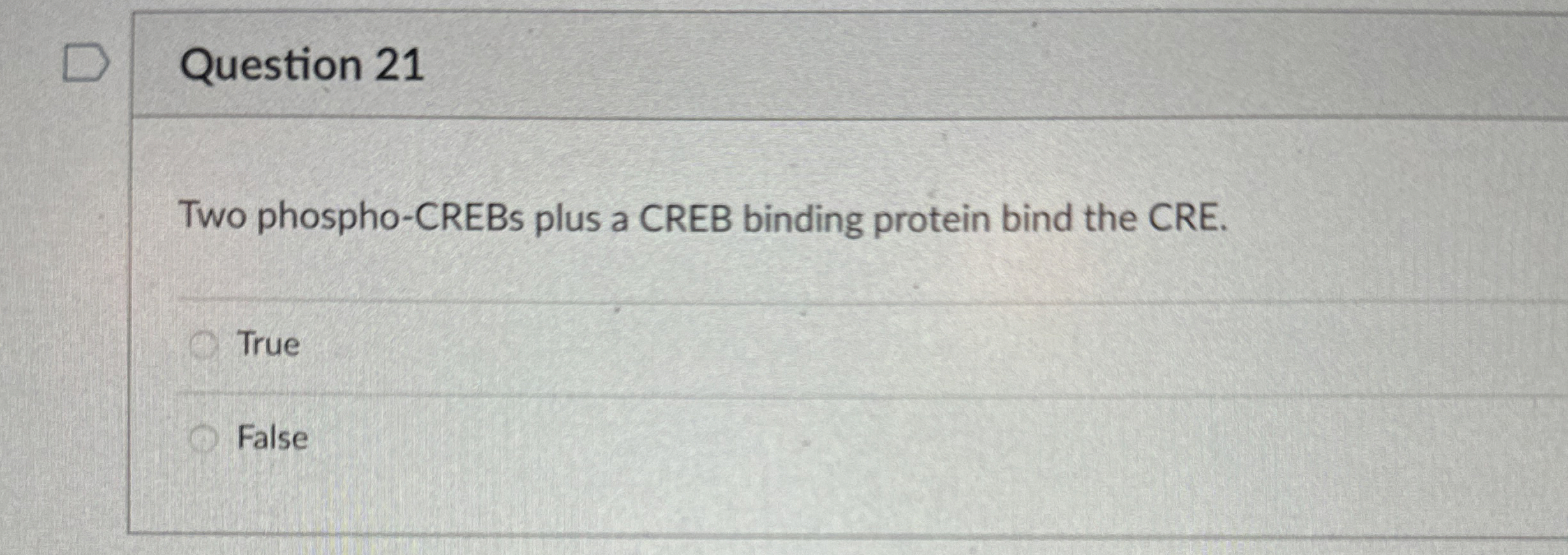 Solved Question 21Two phospho-CREBs plus a CREB binding | Chegg.com
