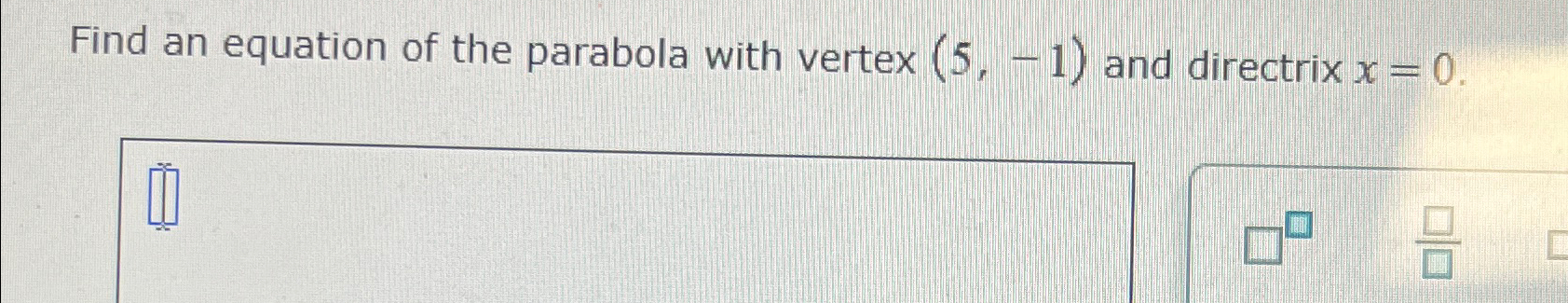Solved Find an equation of the parabola with vertex (5,-1) | Chegg.com