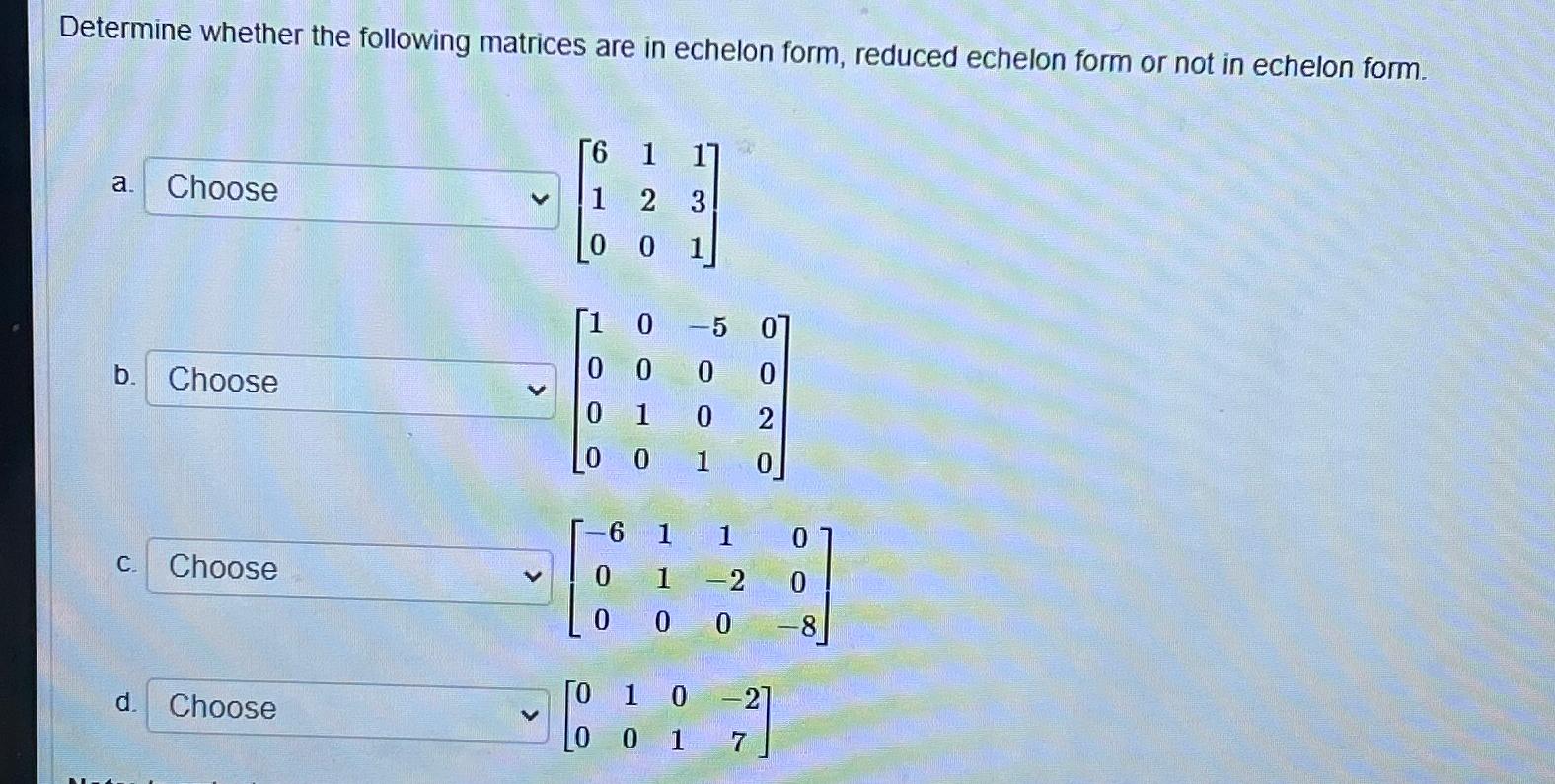 Solved Determine whether the following matrices are in | Chegg.com