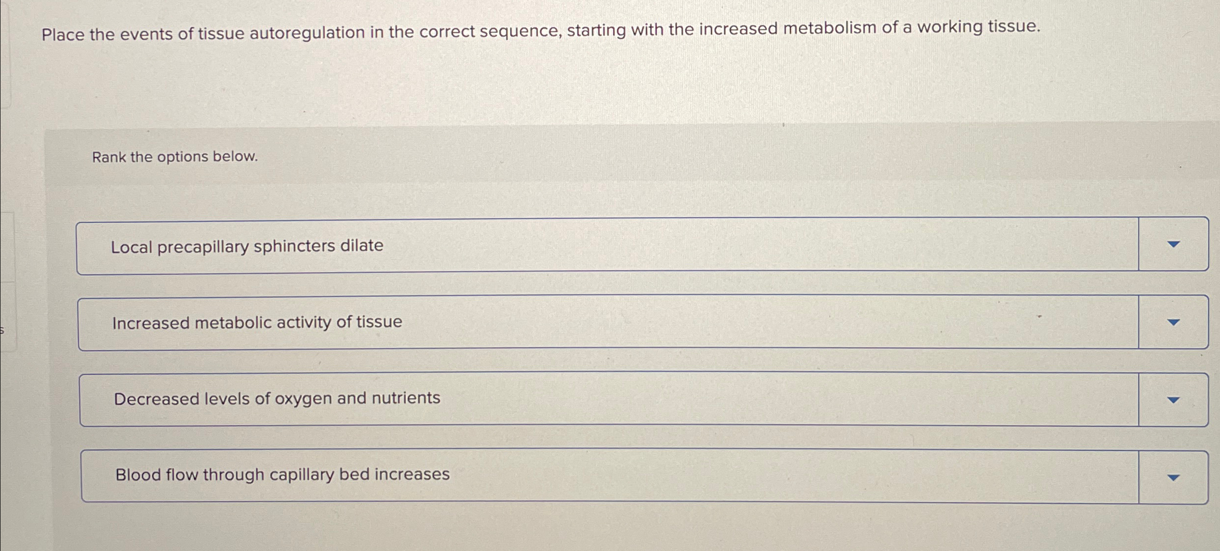 Solved Place the events of tissue autoregulation in the | Chegg.com