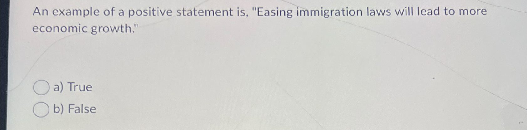 Solved An example of a positive statement is, ﻿"Easing | Chegg.com