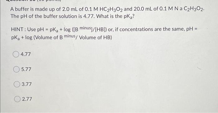 Solved A buffer is made up of 2.0 mL of 0.1 M HC2H3O2 and | Chegg.com