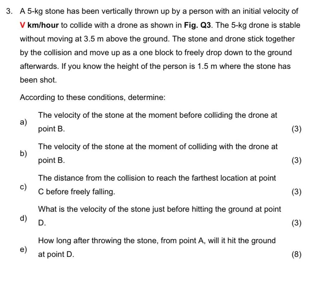 Solved A 5-kg stone has been vertically thrown up by a | Chegg.com