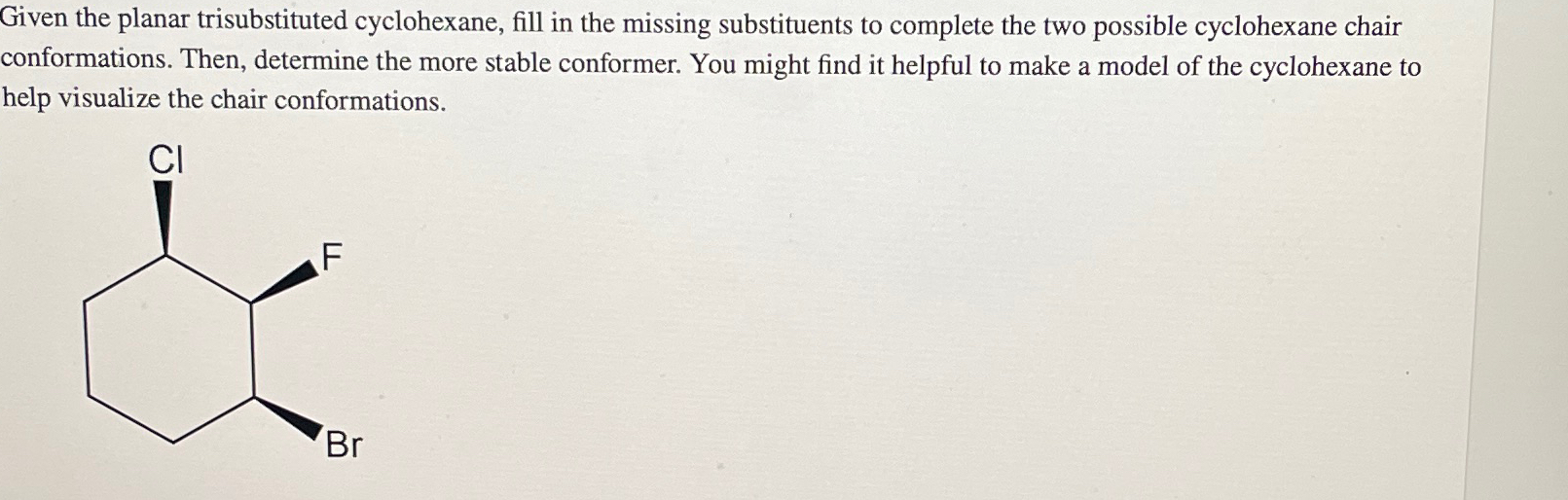 Solved Given the planar trisubstituted cyclohexane, fill in | Chegg.com