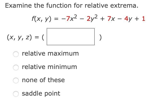 Solved Examine the function for relative extrema. | Chegg.com
