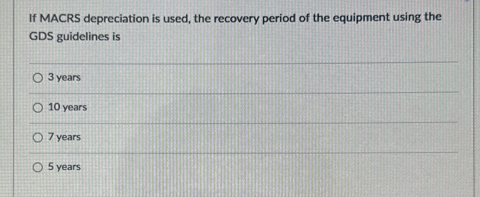 Solved If MACRS depreciation is used, the recovery period of | Chegg.com