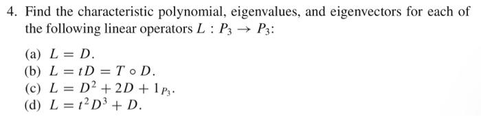 Solved 4. Find the characteristic polynomial, eigenvalues, | Chegg.com