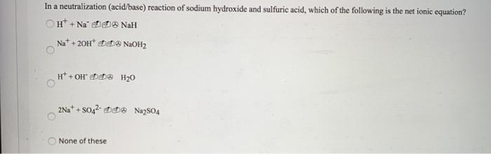 Solved In a neutralization (acid/base) reaction of sodium | Chegg.com