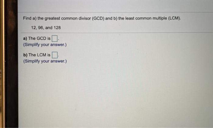 Solved Find a) the greatest common divisor (GCD) and b) the | Chegg.com