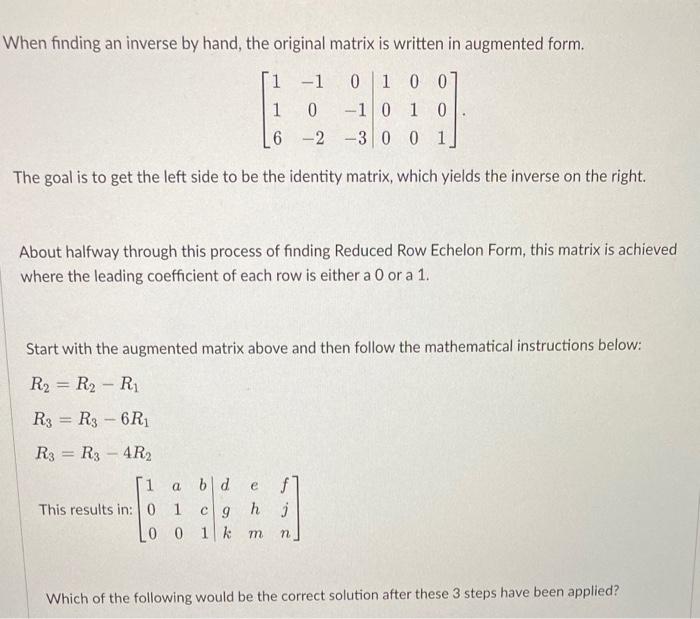 Solved When finding an inverse by hand, the original matrix | Chegg.com