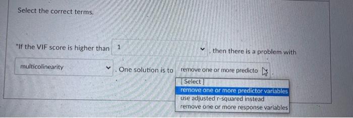 Solved Select the correct terms. "If the VIF score is higher | Chegg.com