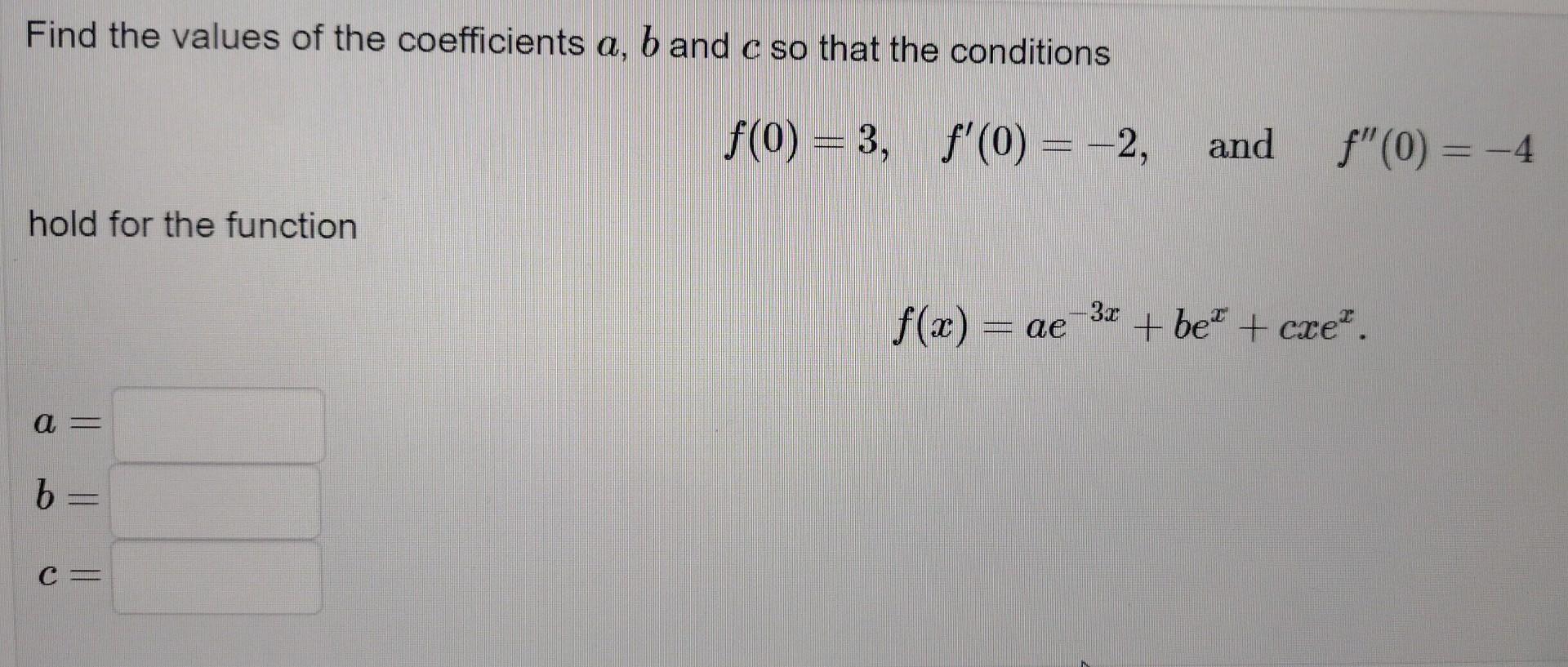 Solved Find the values of the coefficients a,b and c so that | Chegg.com