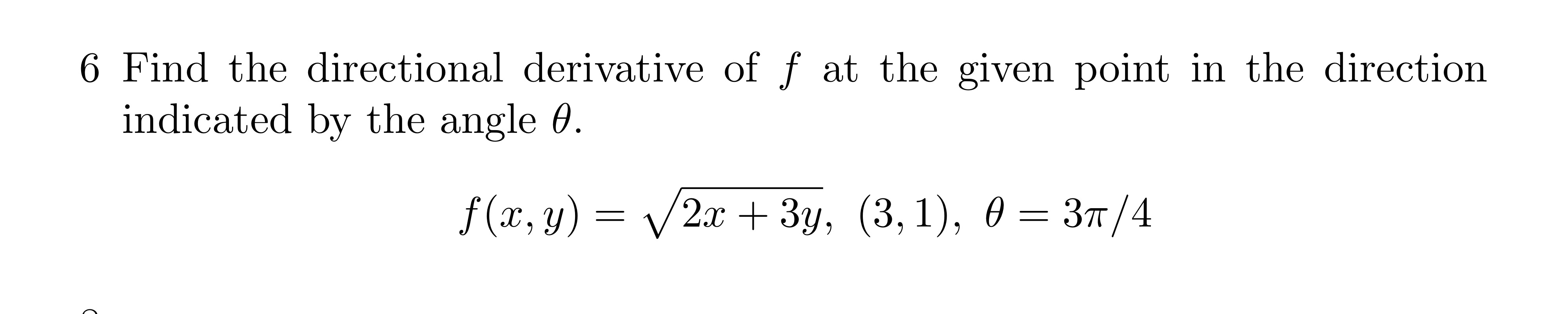 Solved 6 ﻿Find the directional derivative of f ﻿at the given | Chegg.com