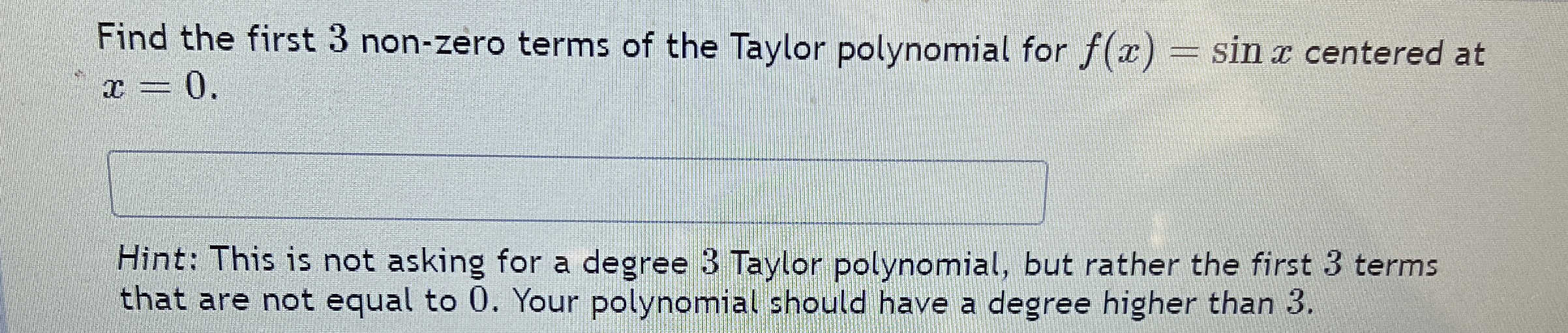 Solved Find the first 3 ﻿non-zero terms of the Taylor | Chegg.com