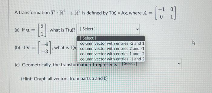 Solved A transformation T:R2→R2 is defined by T(x)=Ax, where | Chegg.com