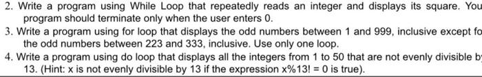 Solved 2. Write a program using While Loop that repeatedly | Chegg.com