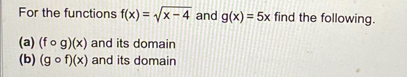 Solved For the functions f(x)=x-42 ﻿and g(x)=5x ﻿find the | Chegg.com
