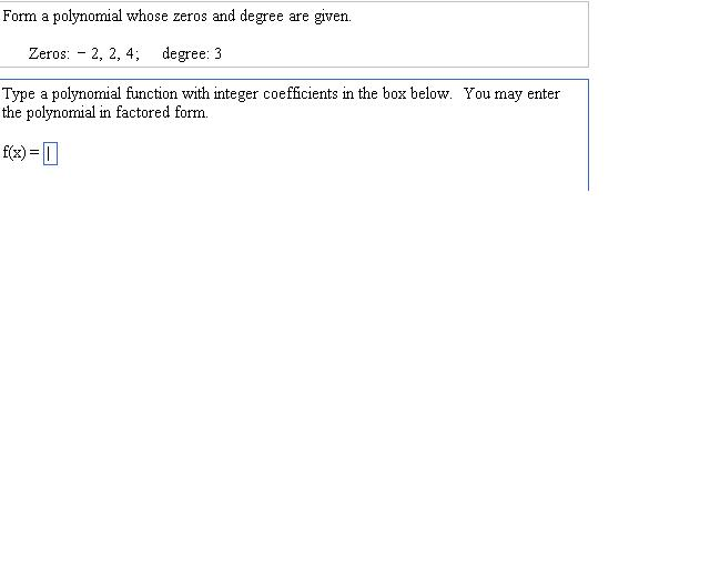 Solved Form a polynomial whose zeros and degree are given. | Chegg.com