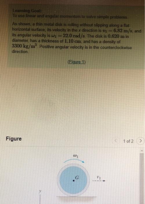 Solved Leaming Goal: To use linear and angufar momentum to | Chegg.com