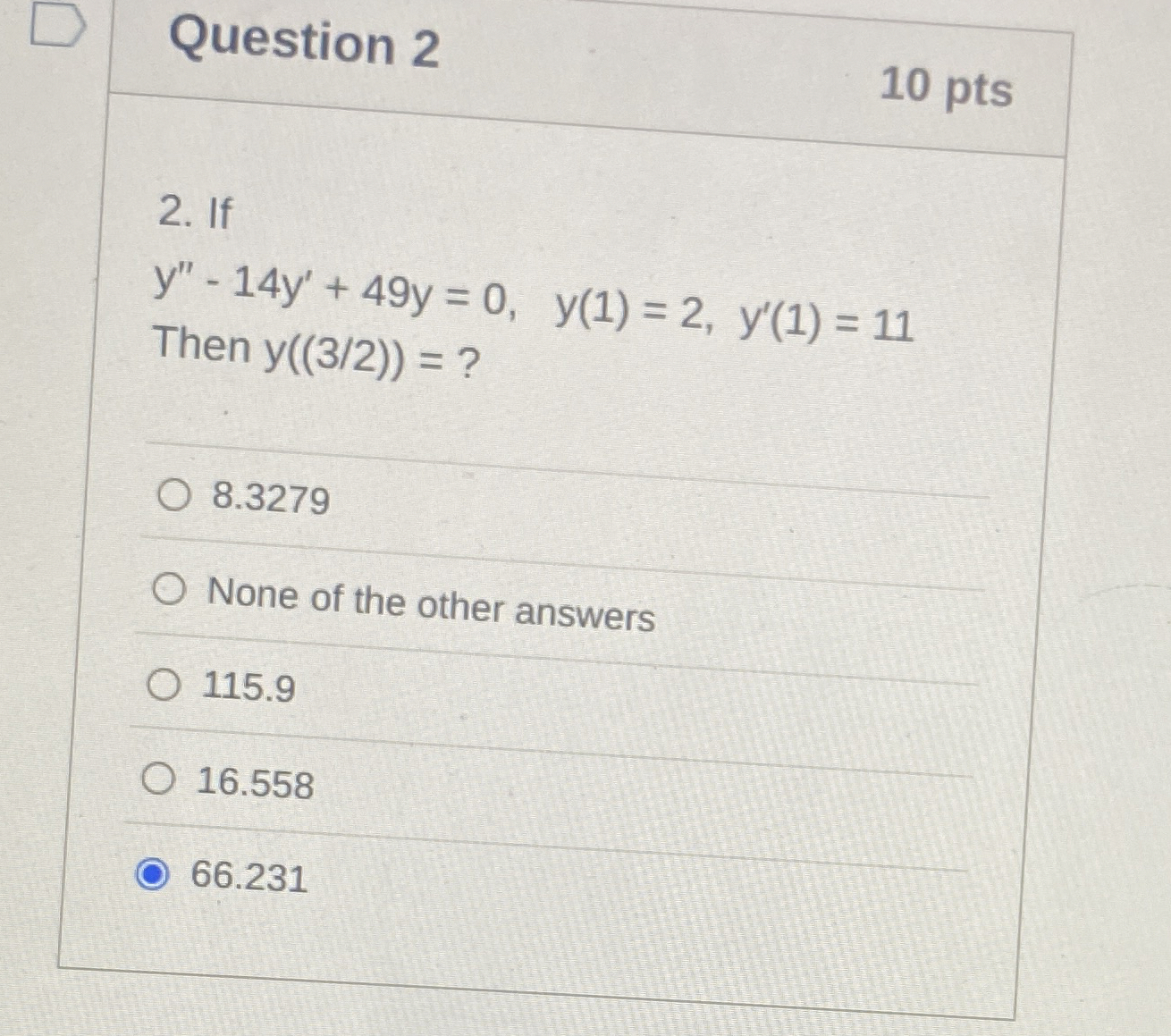 Solved Question 210 ﻿pts2. ﻿Ify''-14y'+49y=0,y(1)=2,y'(1)=11 | Chegg.com