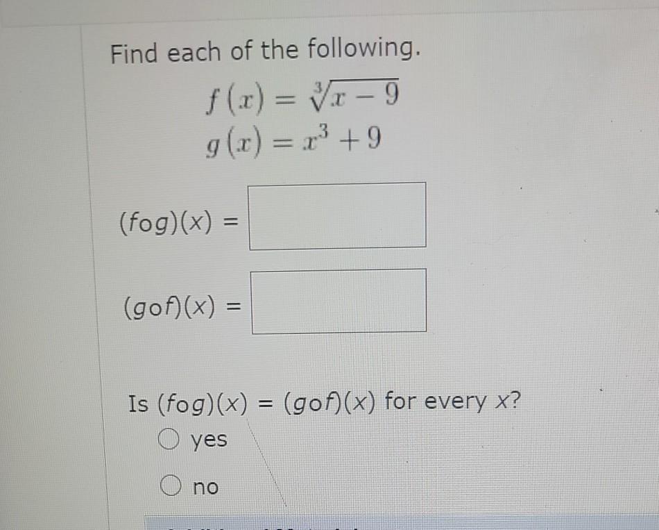 Solved Find each of the following. f(x)=√x - 9 g(x) = x3 +9 | Chegg.com