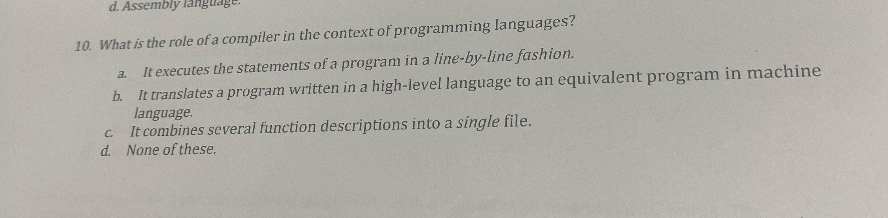 Solved What is the role of a compiler in the context of | Chegg.com