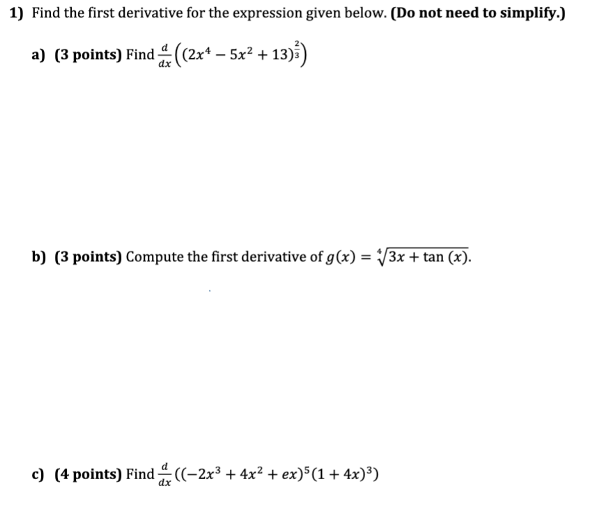 Solved Find the first derivative for the expression given | Chegg.com