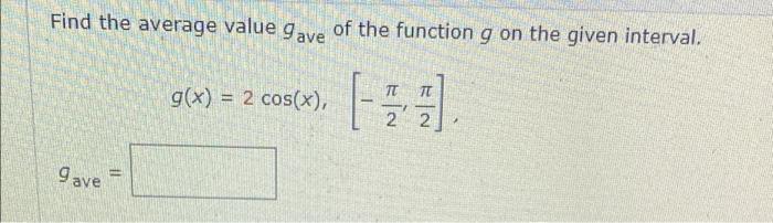 Solved Find the average value gave of the function g on the | Chegg.com