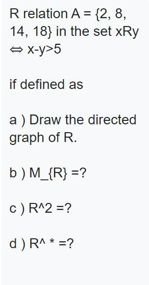 Solved R relation A={2,8, 14,18} in the set x Ry ⇔x−y>5 if | Chegg.com Solved R relation A={2,8, 14,18} in the set x Ry ⇔x−y>5 if | Chegg.com