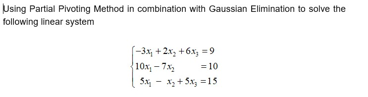 Solved Using Partial Pivoting Method in combination with | Chegg.com