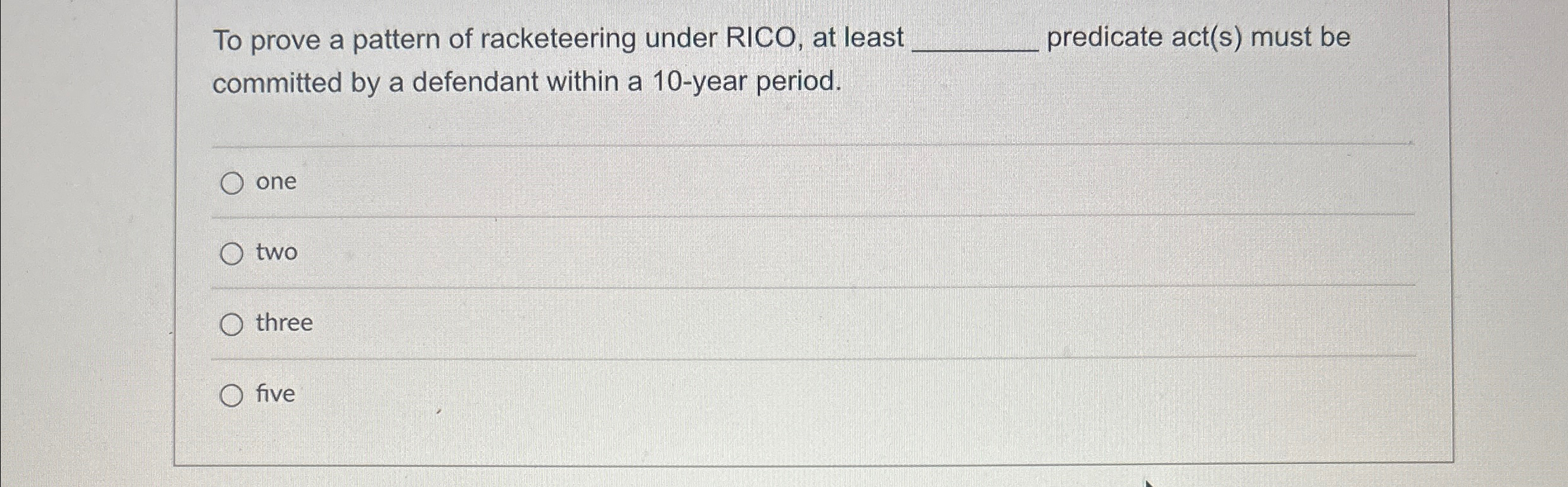 Solved To prove a pattern of racketeering under RICO, at | Chegg.com