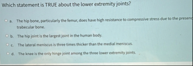Solved Which statement is TRUE about the lower extremity | Chegg.com