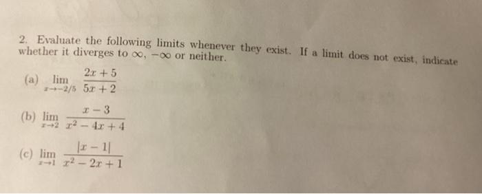 Solved 2. Evaluate the following limits whenever they exist. | Chegg.com
