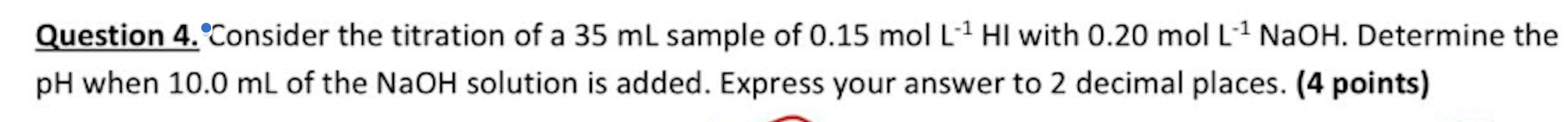 Solved Question 4. ﻿Consider the titration of a 35mL ﻿sample | Chegg.com
