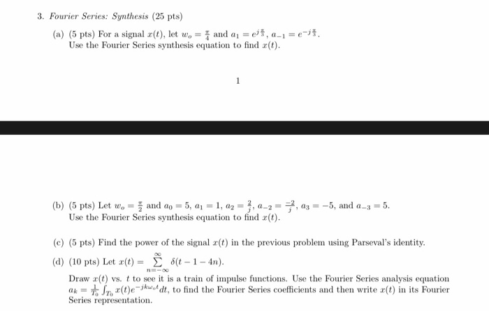 Solved 3. Fourier Series: Synthesis (25 pts) (a) (5 pts) For | Chegg.com Solved 3. Fourier Series: Synthesis (25 pts) (a) (5 pts) For | Chegg.com