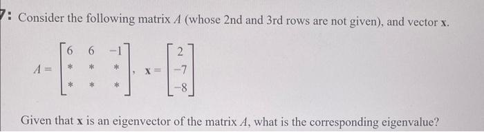 Solved 7: Consider the following matrix A (whose 2nd and 3rd | Chegg.com
