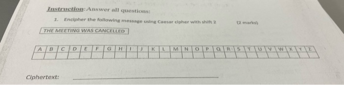 Solved Instruction: Answer all questions: 1. Encipher the | Chegg.com