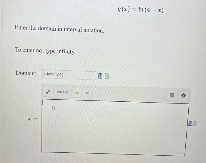 Solved g(x)=ln(4−x) Enter the domain in interval notation. | Chegg.com