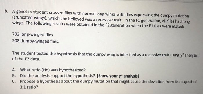 Solved 8. A genetics student crossed flies with normal long | Chegg.com