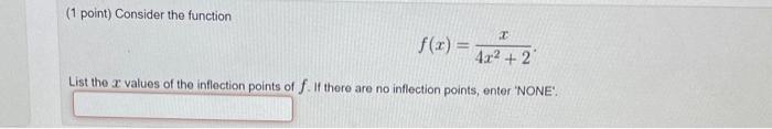 Solved (1 point) Consider the function f(x)=4x2+2x List the | Chegg.com