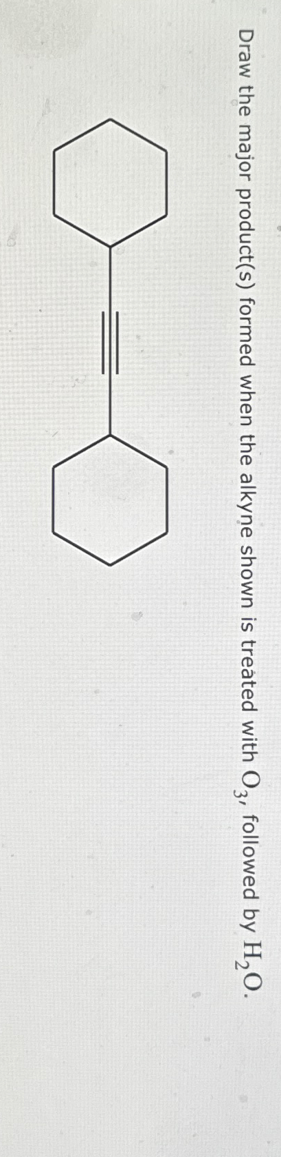 Solved Draw the major product(s) ﻿formed when the alkyne | Chegg.com