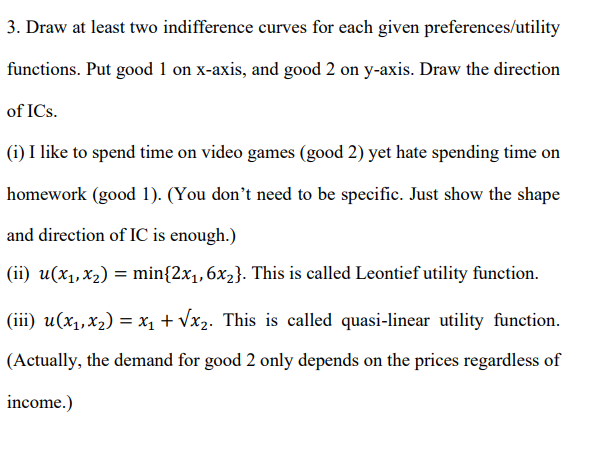 Solved Draw at least two indifference curves for each given | Chegg.com