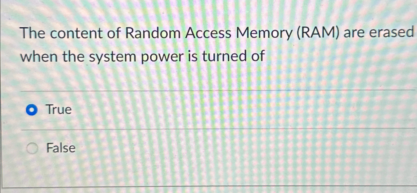 Solved The content of Random Access Memory (RAM) ﻿are erased | Chegg.com