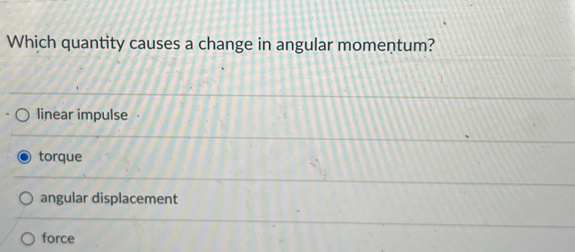 Solved Which quantity causes a change in angular | Chegg.com
