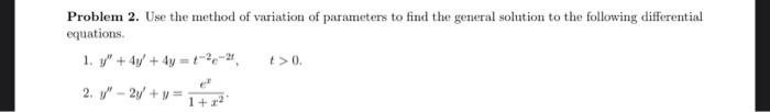 Solved Problem 2. Use the method of variation of parameters | Chegg.com