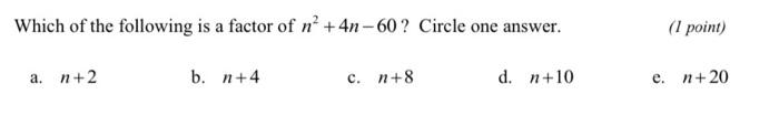 Solved Which of the following is a factor of n2+4n−60 ? | Chegg.com