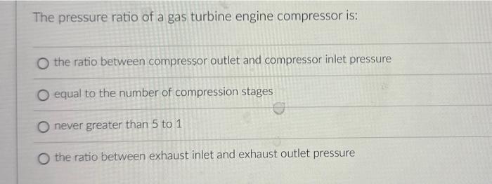 Solved The pressure ratio of a gas turbine engine compressor | Chegg.com