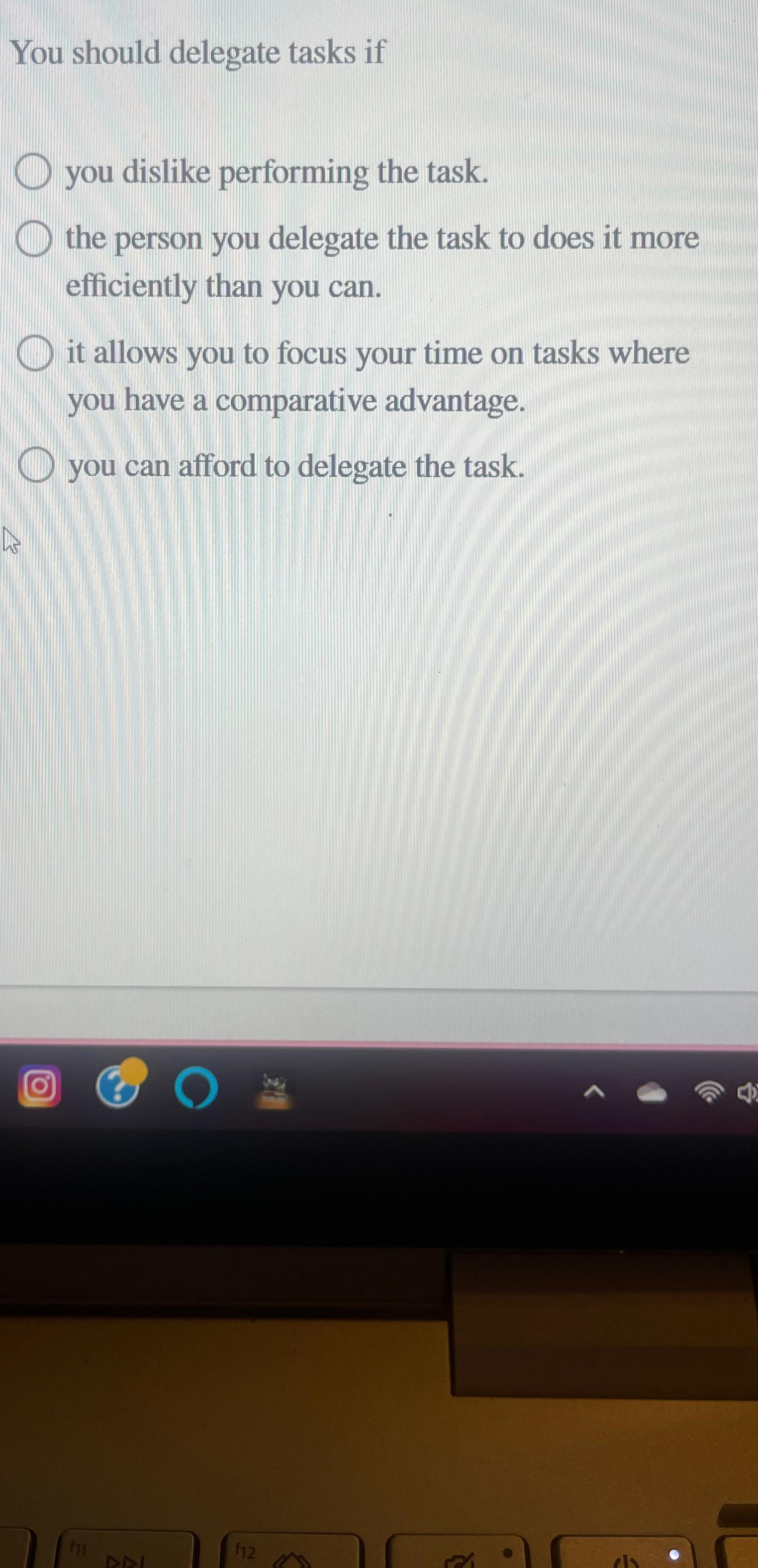Solved You should delegate tasks ifyou dislike performing | Chegg.com