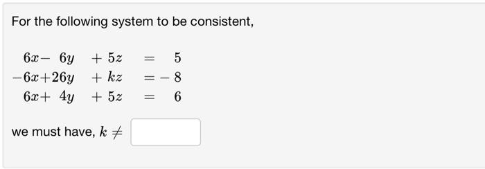 Solved For the following system to be consistent, | Chegg.com